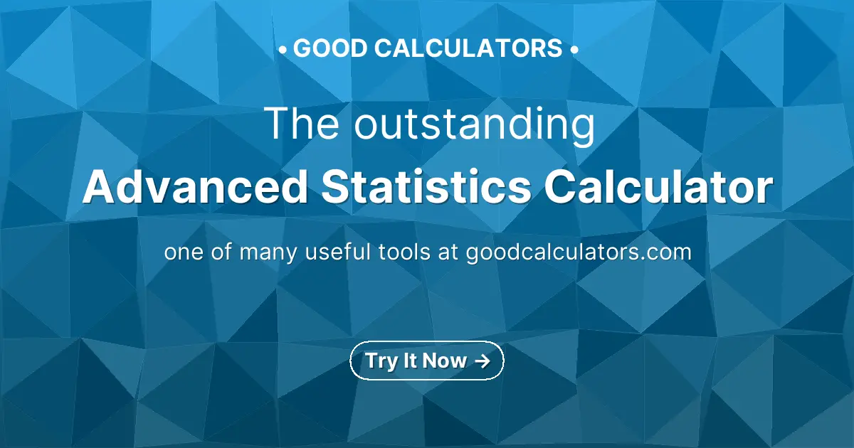 Advanced Statistics Calculator | Good Calculators