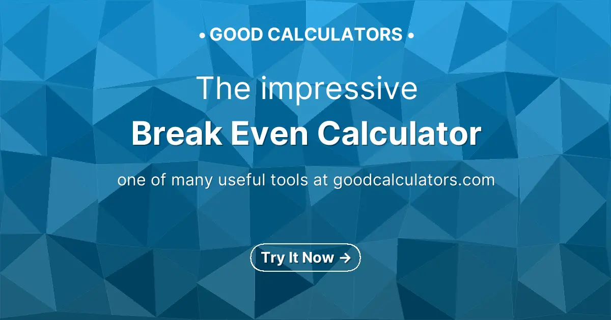 Break Even Calculator | Good Calculators