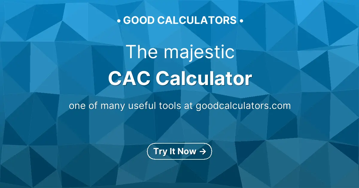 CAC Calculator - Calculate Your Customer Acquisition Cost | Good ...