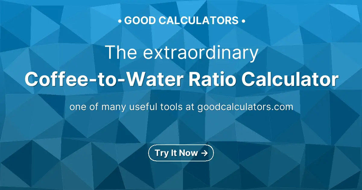 Coffee-to-Water Ratio Calculator | Good Calculators