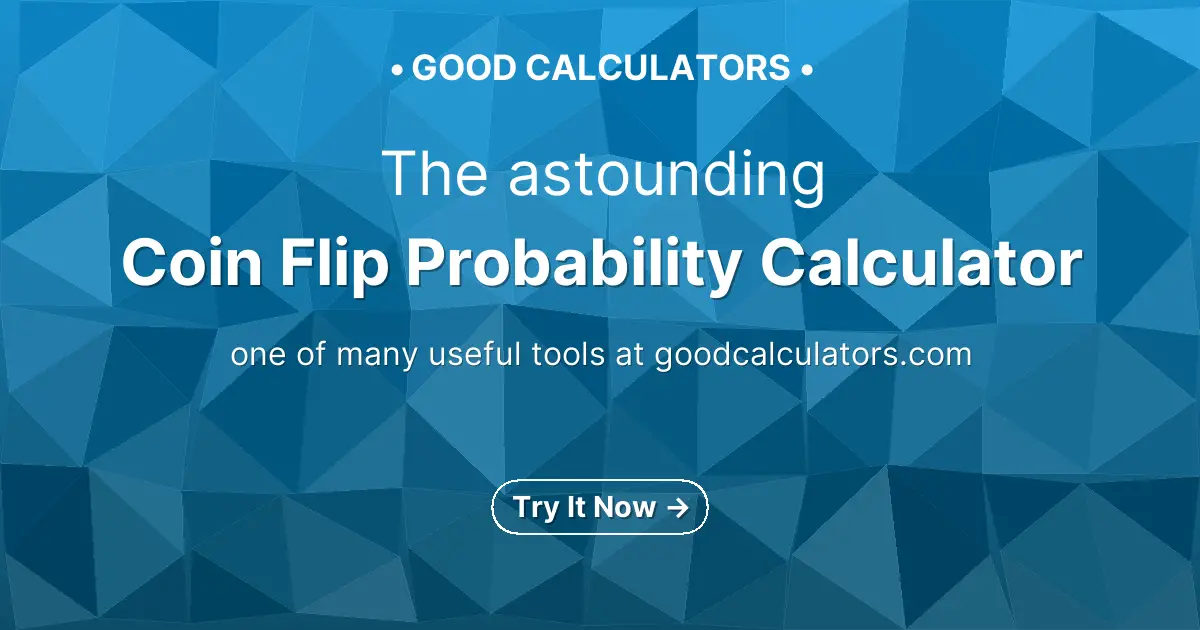 Coin Flip Probability Calculator | Good Calculators