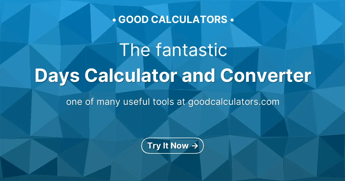 Days Calculator and Converter | Good Calculators