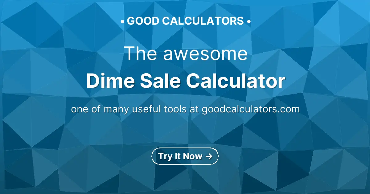 Dime Sale Calculator | Good Calculators