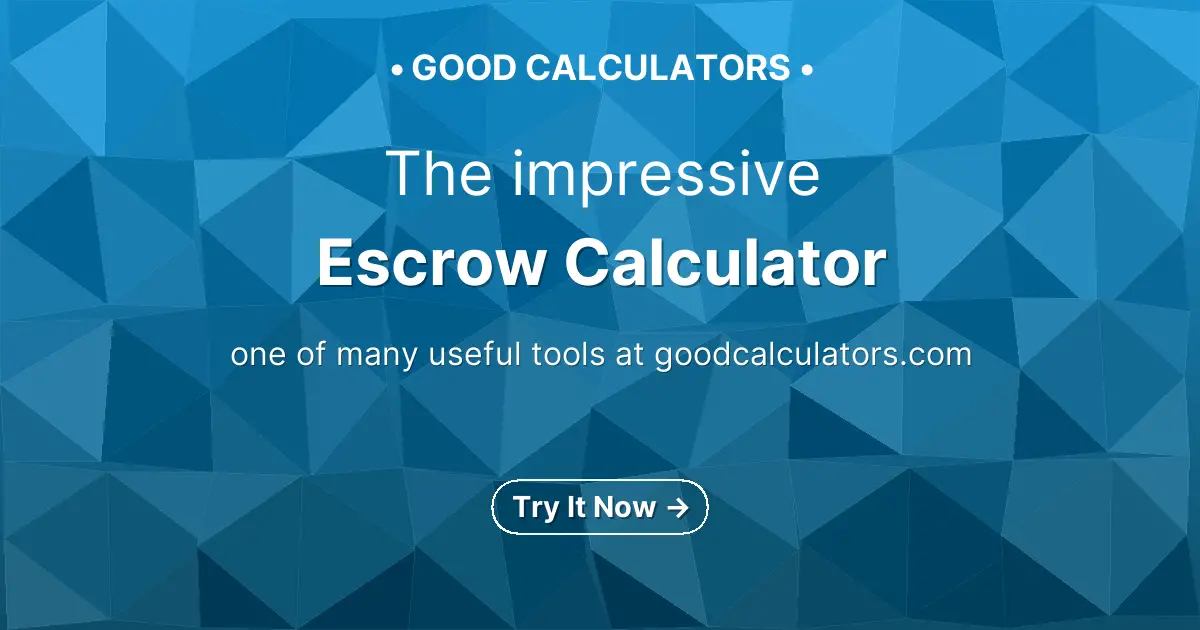 Escrow Calculator | Good Calculators