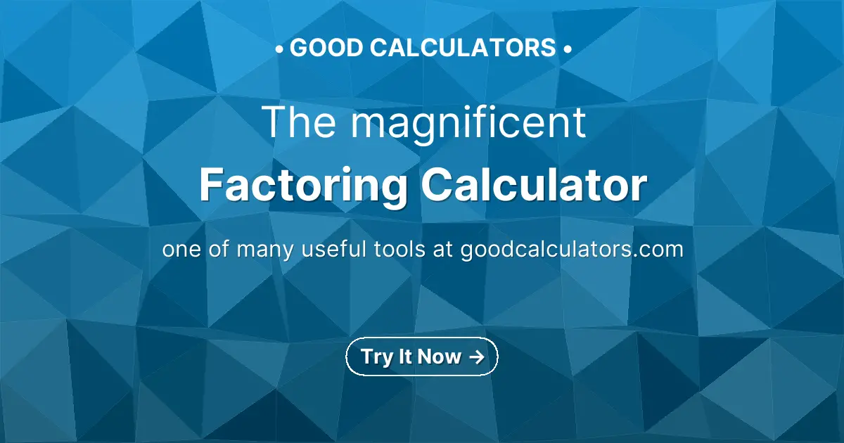 Factoring Calculator | Good Calculators