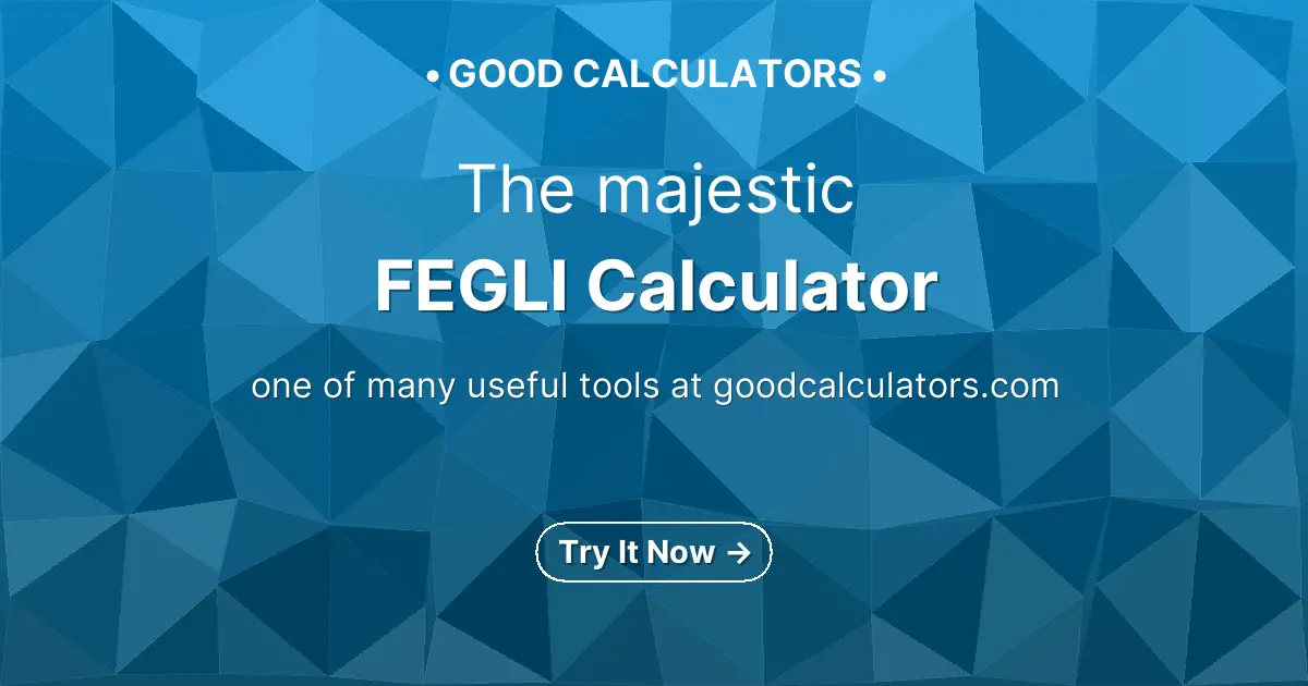 FEGLI Calculator | Good Calculators