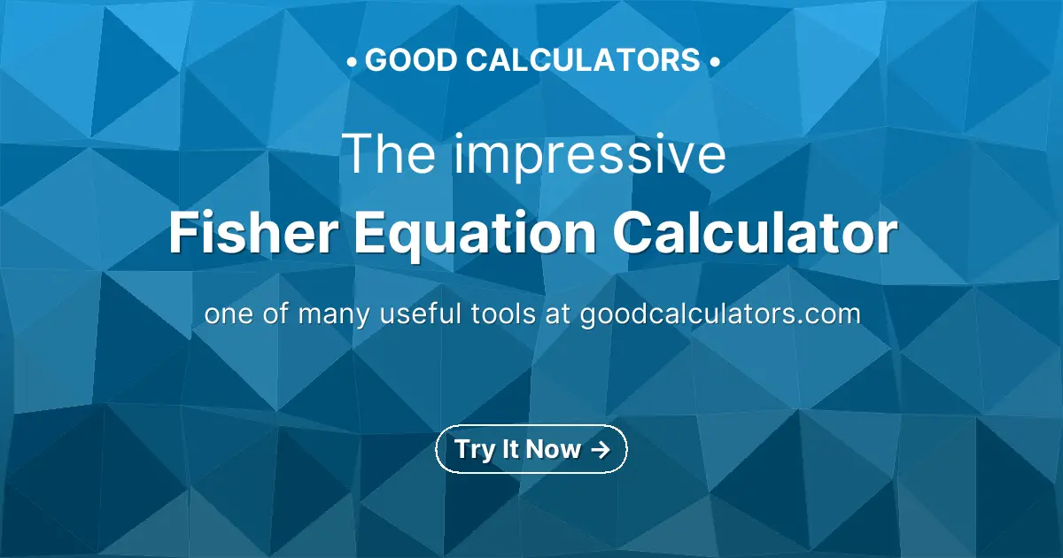Fisher Equation Calculator | Good Calculators