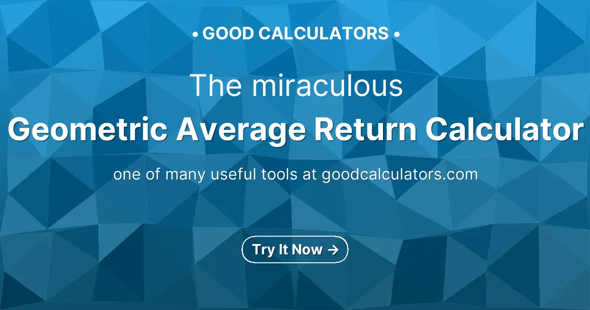 Geometric Average Return Calculator | Good Calculators