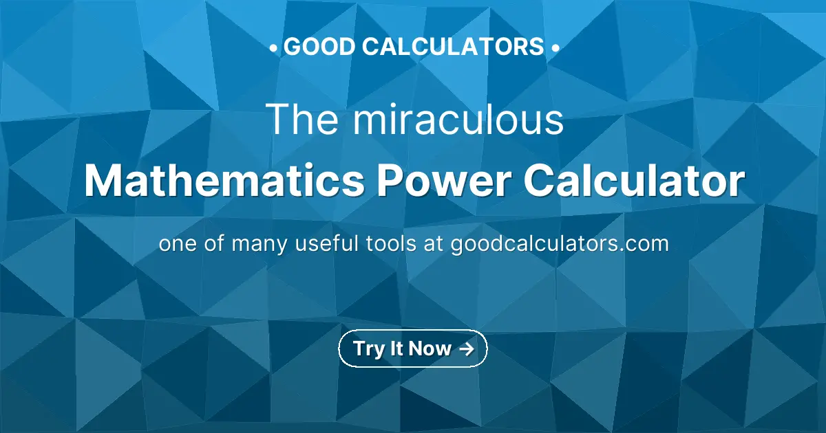 Mathematics Power Calculator - Good Calculators