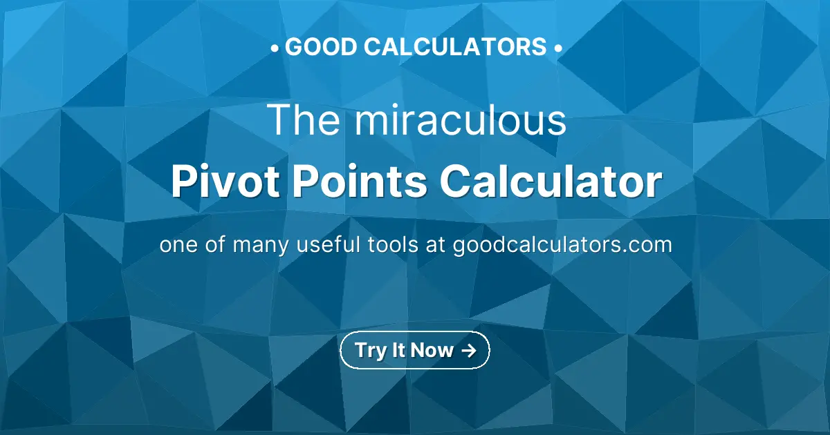 Pivot Points Calculator | Good Calculators
