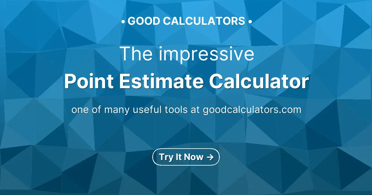 Point Estimate Calculator - Good Calculators