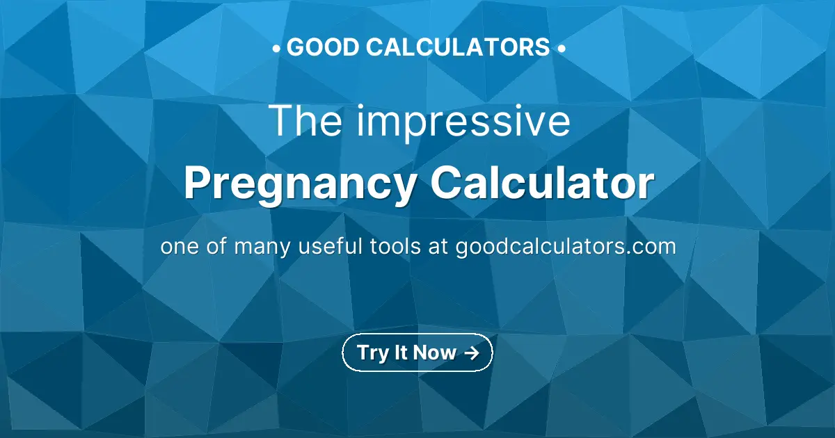 Pregnancy Calculator | Due Date Calculator - Good Calculators