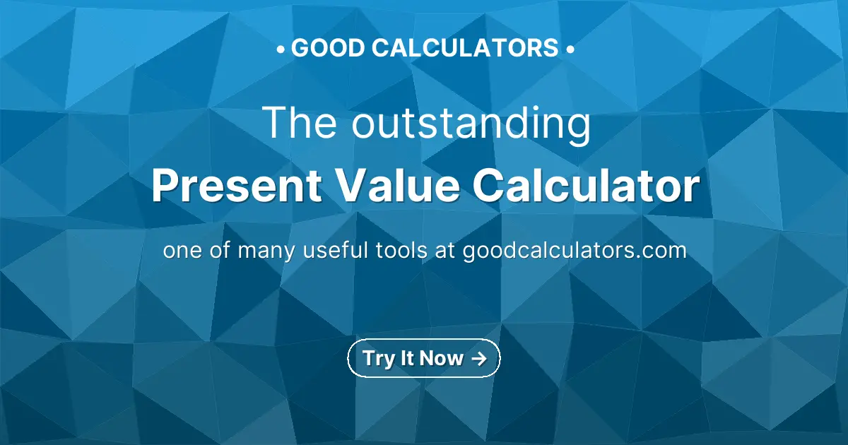 Present Value Calculator | Good Calculators