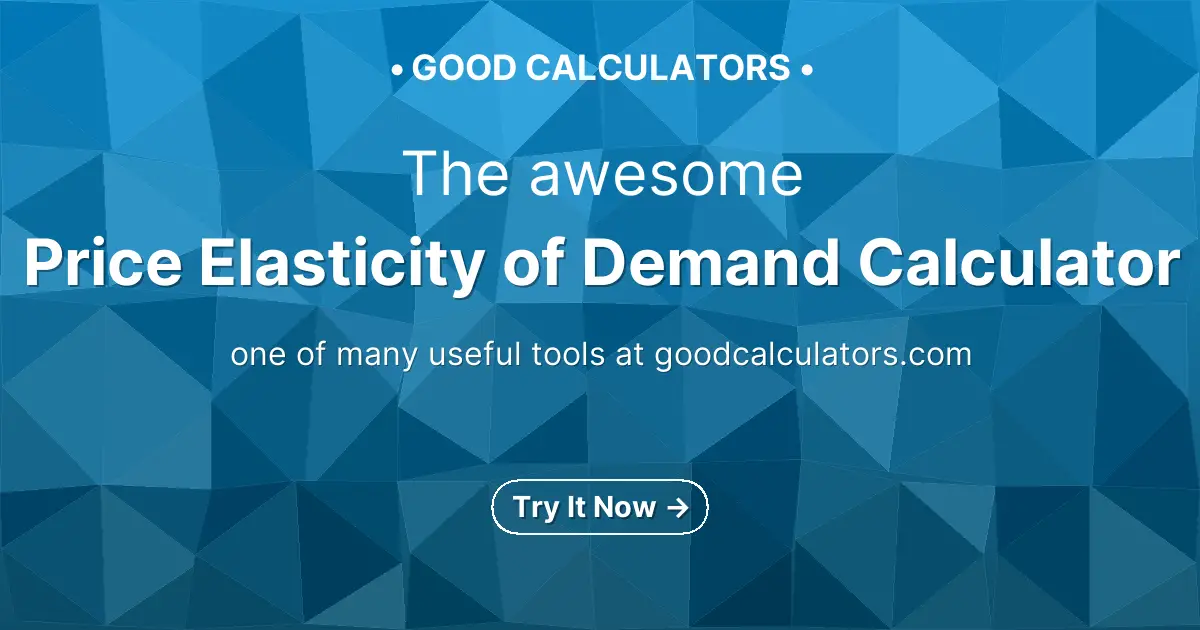 Price Elasticity of Demand Calculator | Good Calculators