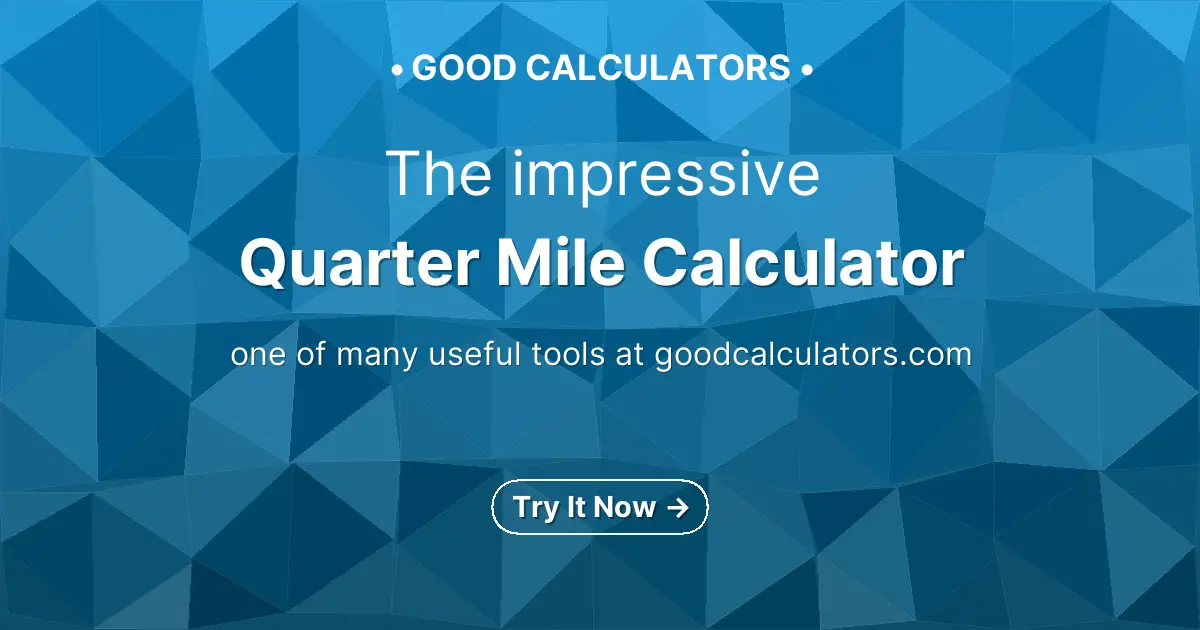 Quarter Mile Calculator - Good Calculators