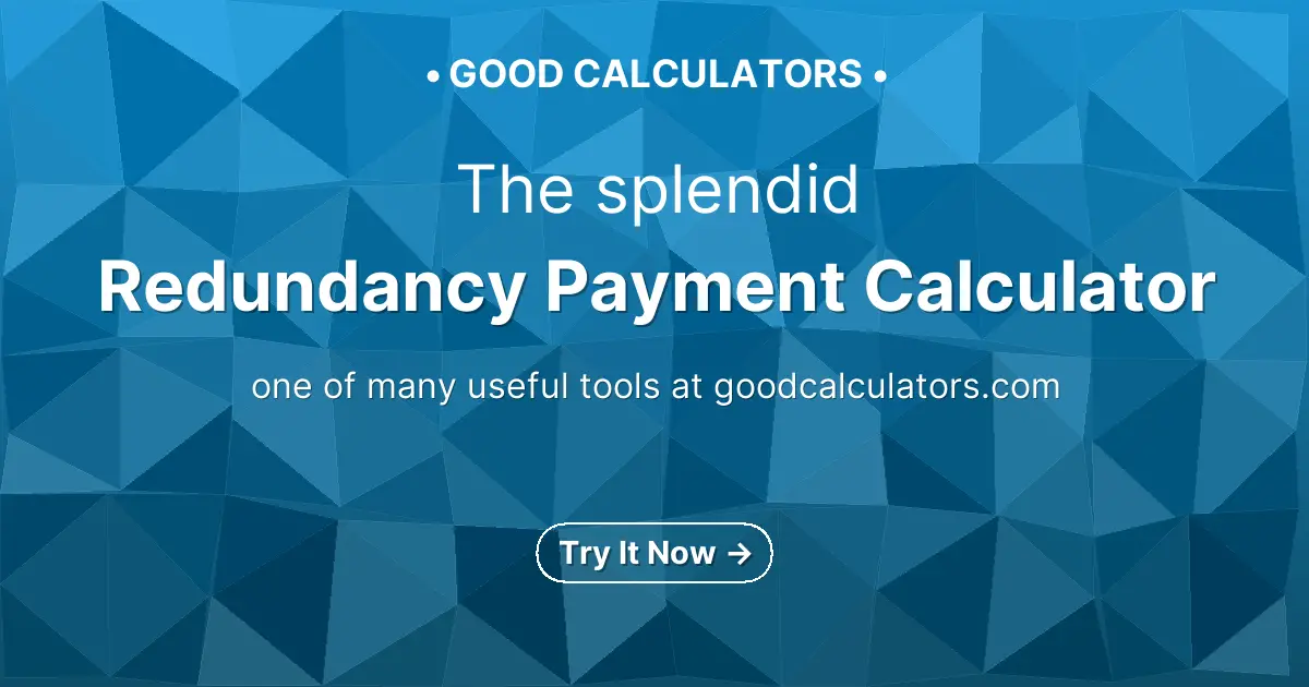Redundancy Payment Calculator | Good Calculators