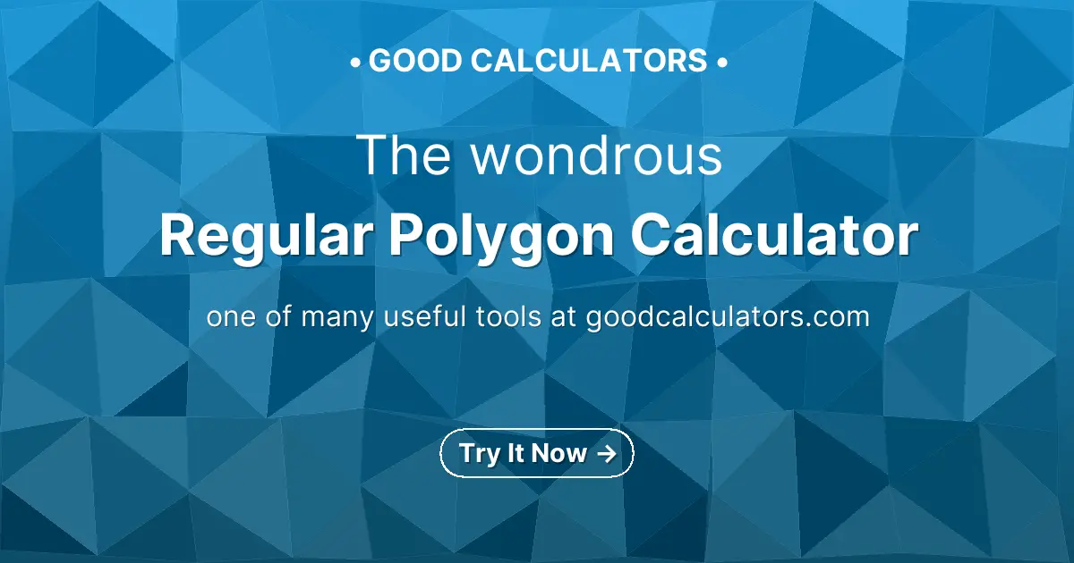 Regular Polygon Calculator | Good Calculators