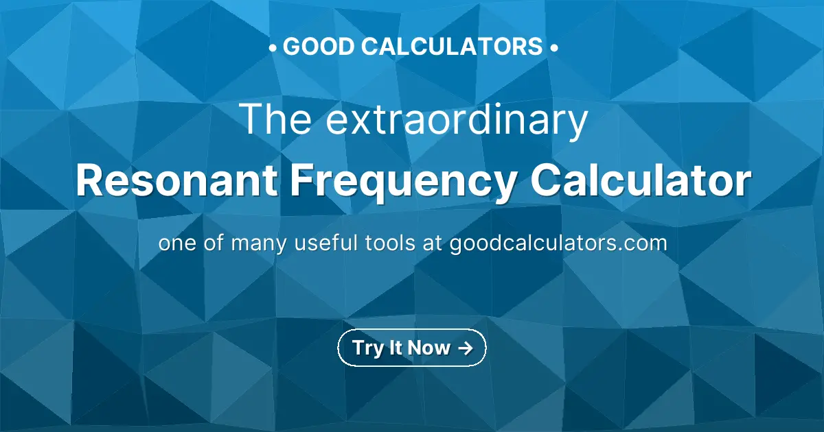 Resonant Frequency Calculator Lc Calculator Good Calculators