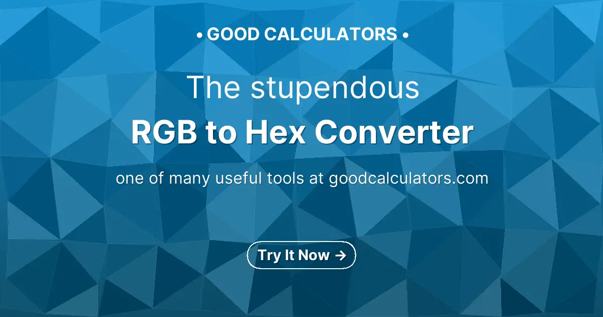 RGB to Hex Converter | Hex to RGB Converter | Good Calculators
