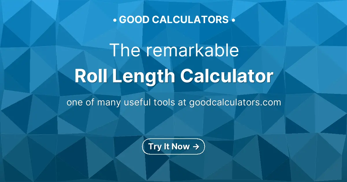 Roll Length Calculator | Good Calculators