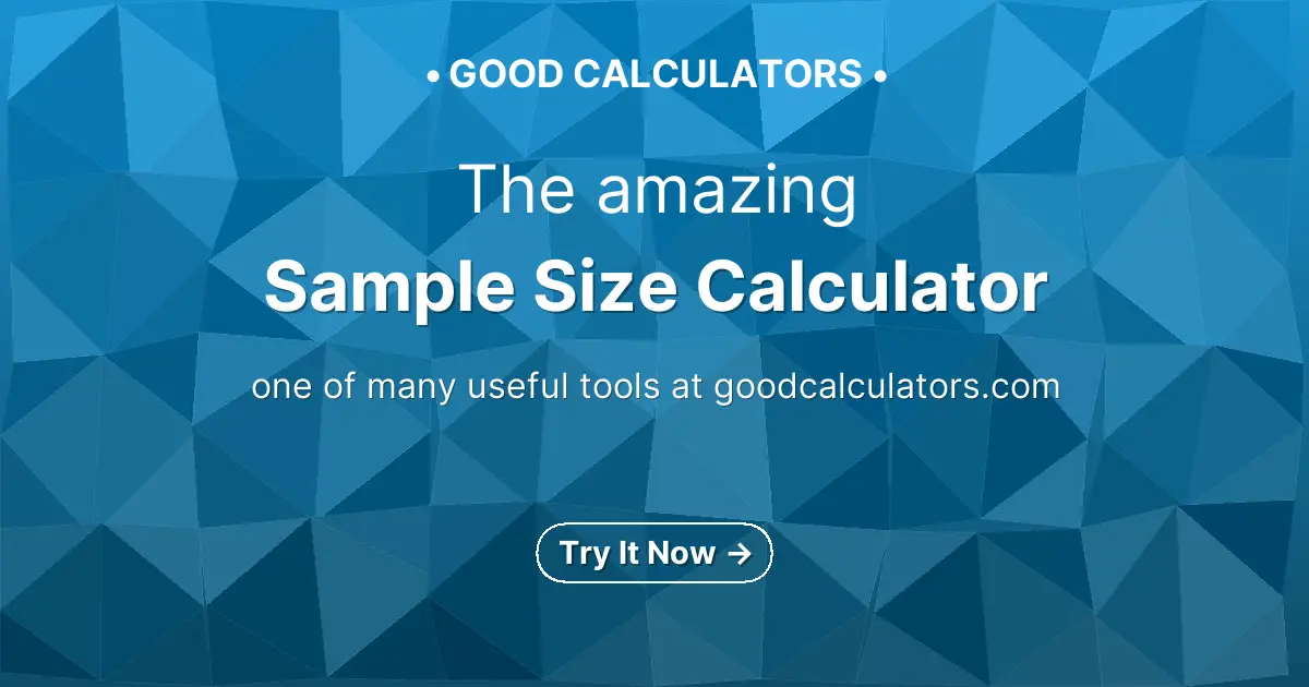 Sample Size Calculator | Good Calculators