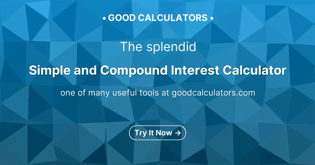 Simple and Compound Interest Calculator | Good Calculators