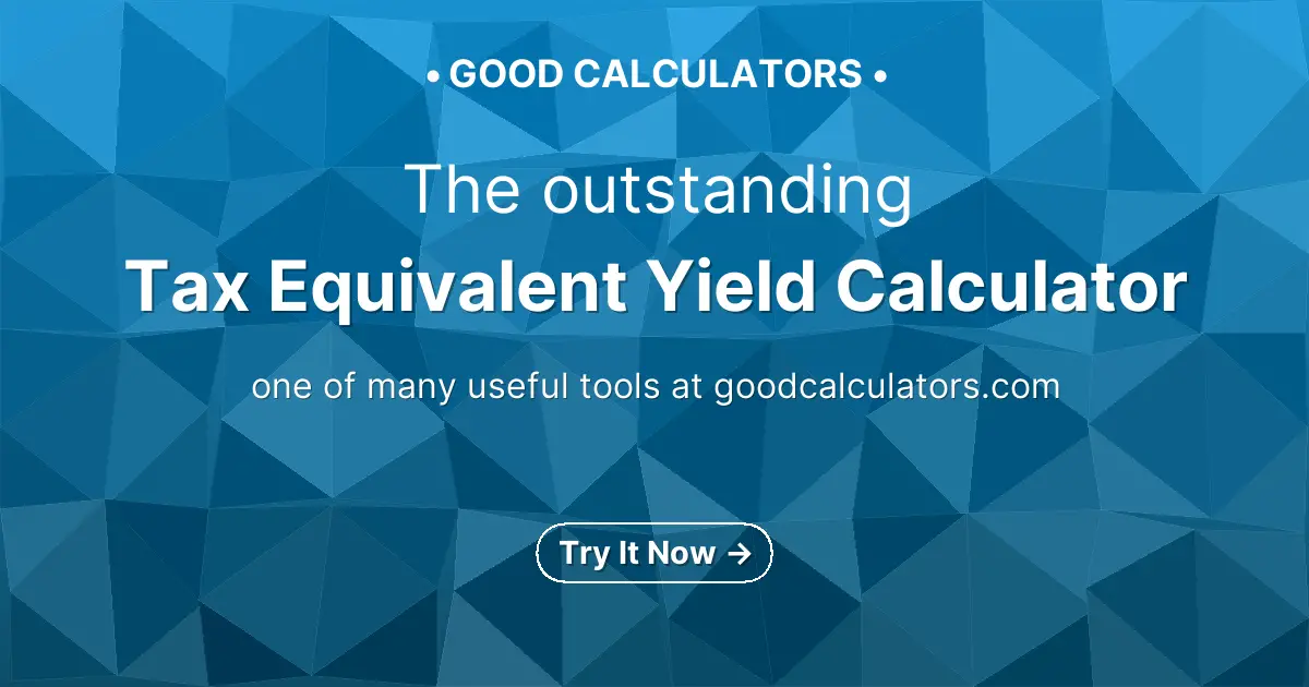 Tax Equivalent Yield Calculator | Good Calculators