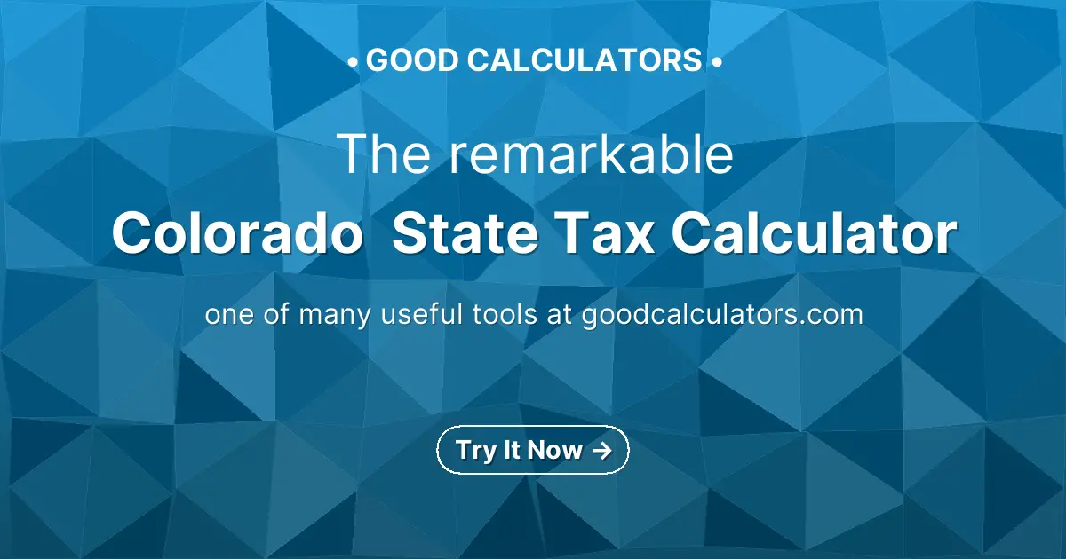 Colorado State Tax Calculator - Good Calculators