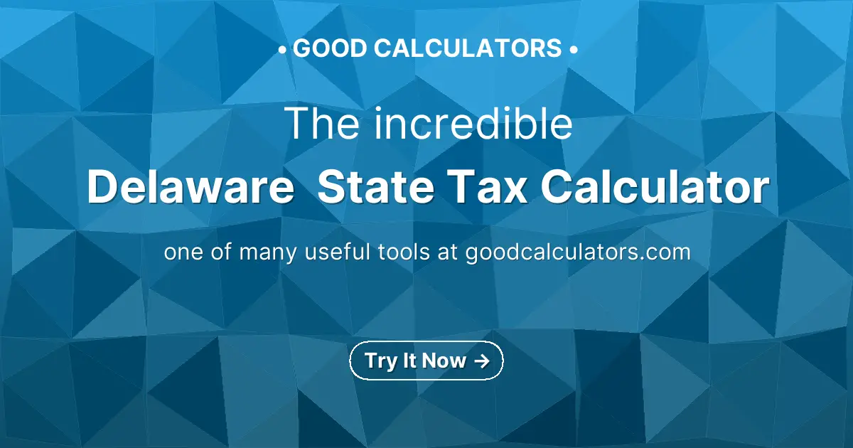 Delaware State Tax Calculator - Good Calculators