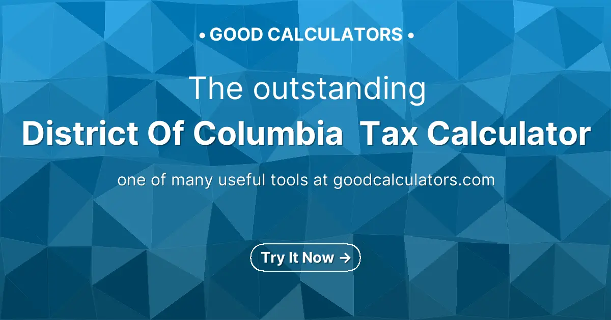 District Of Columbia Tax Calculator - Good Calculators