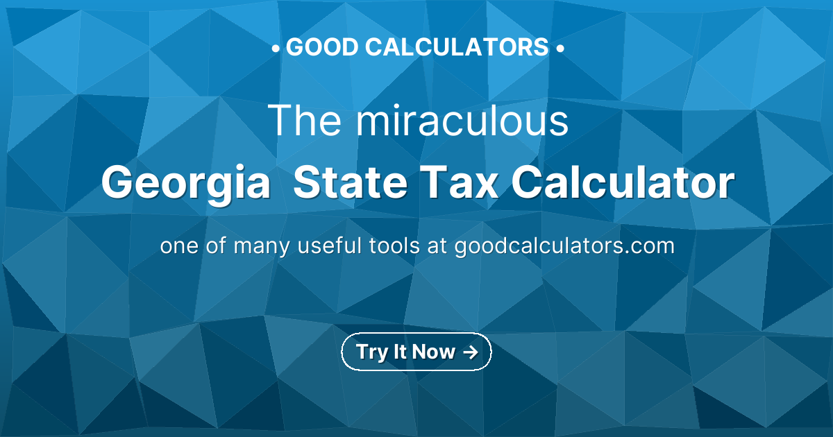 Georgia State Tax Calculator - Good Calculators