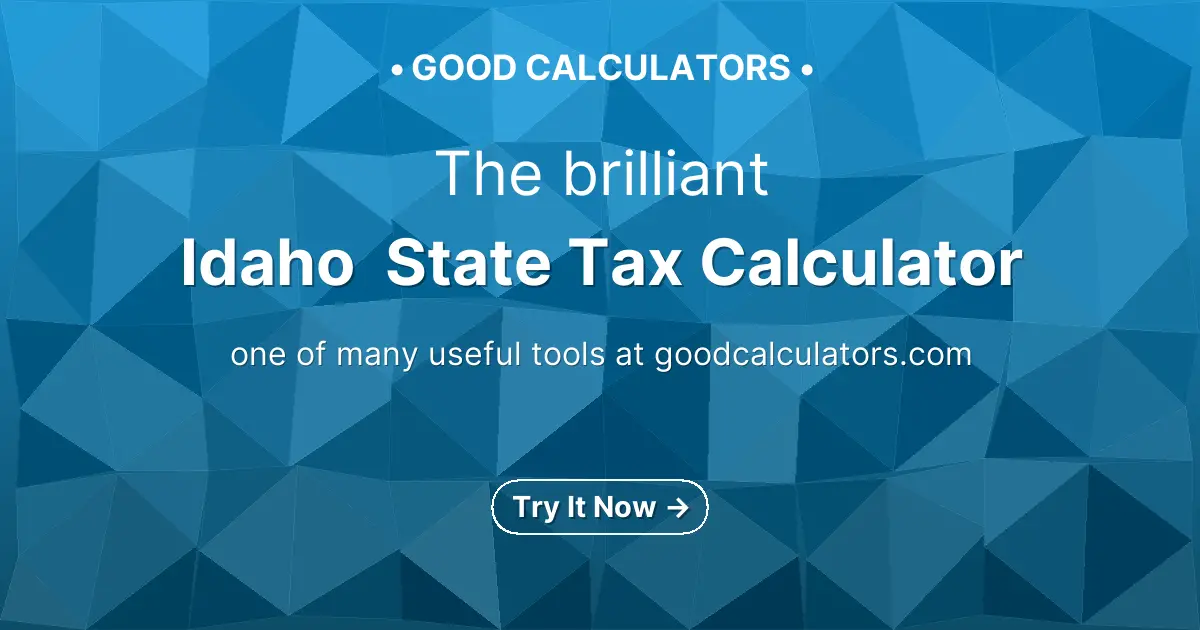 Idaho State Tax Calculator - Good Calculators