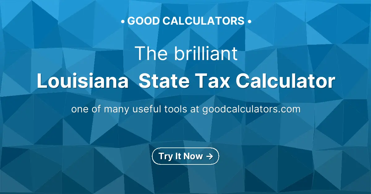 Louisiana State Tax Calculator - Good Calculators