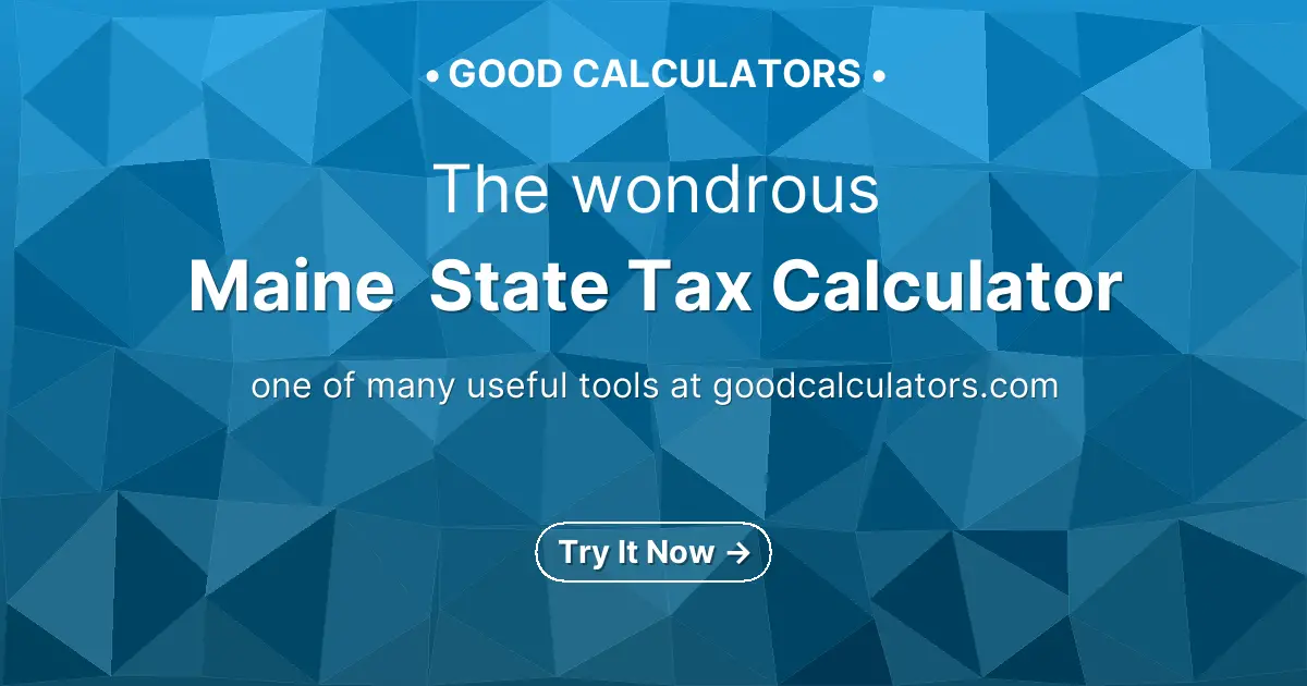 Maine State Tax Calculator - Good Calculators
