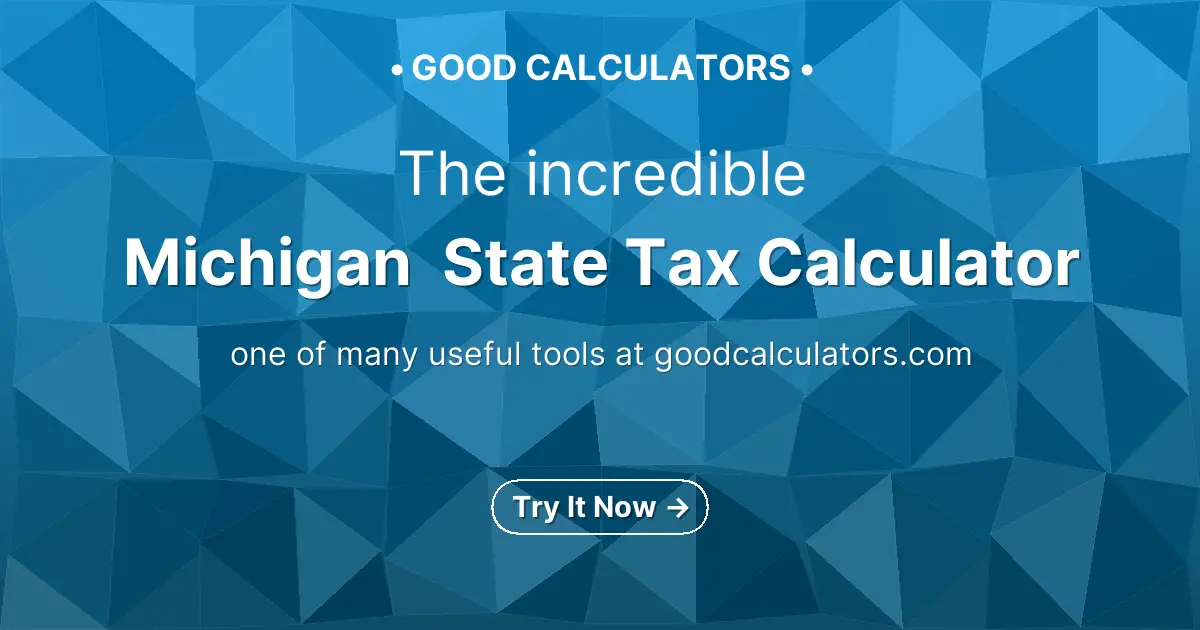Michigan State Tax Calculator - Good Calculators