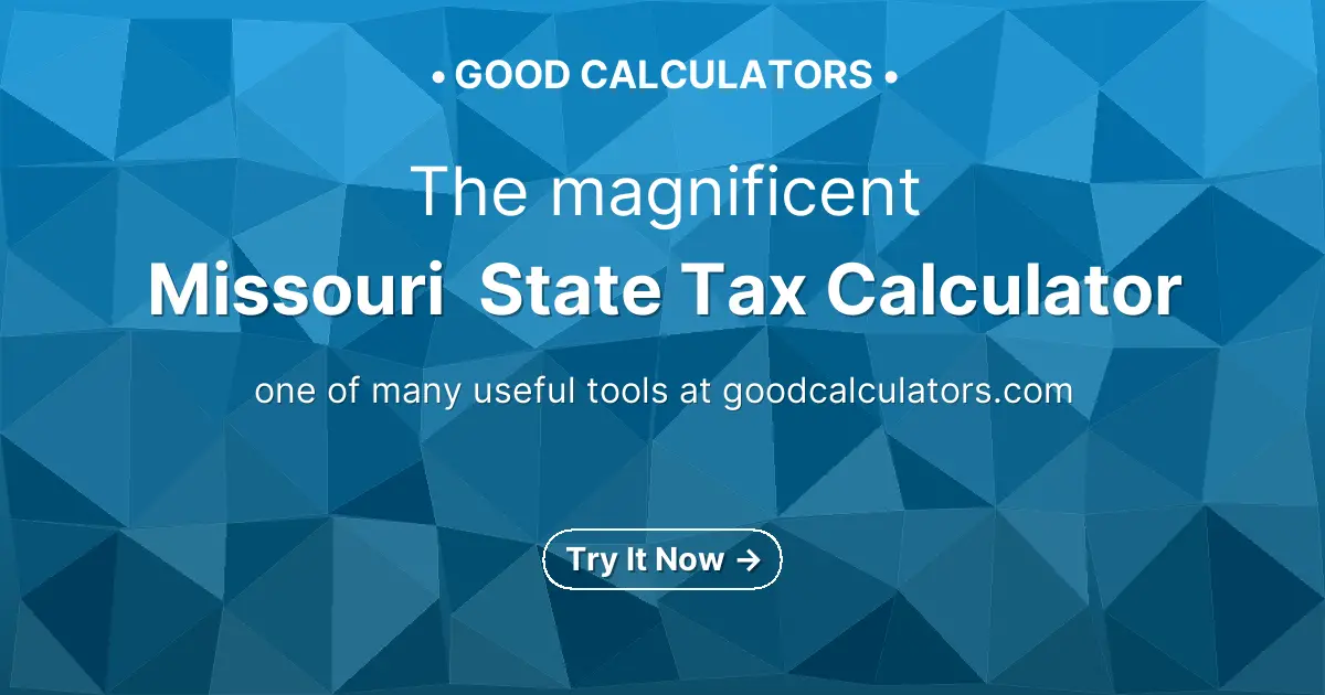 Missouri State Tax Calculator - Good Calculators