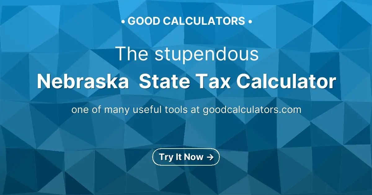 Nebraska State Tax Calculator - Good Calculators