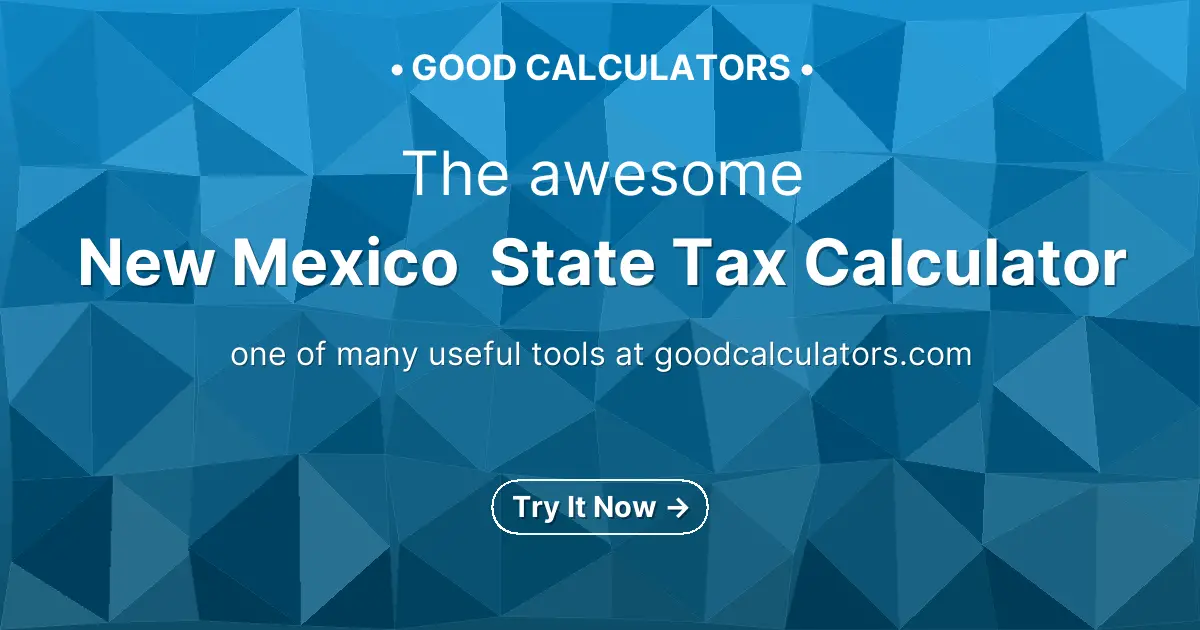 New Mexico State Tax Calculator - Good Calculators