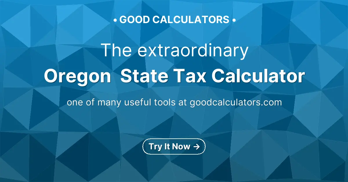 Oregon State Tax Calculator - Good Calculators