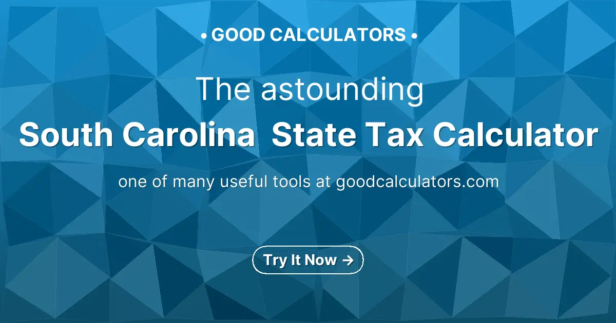 South Carolina State Tax Calculator - Good Calculators