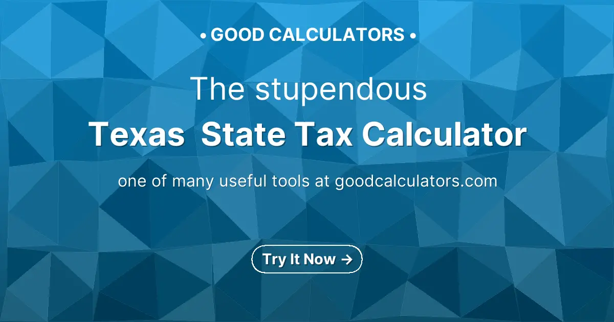 Texas State Tax Calculator - Good Calculators