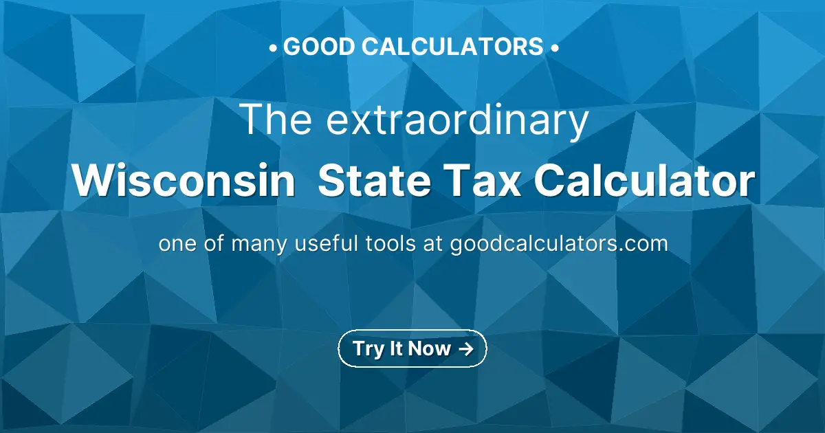 Wisconsin State Tax Calculator - Good Calculators