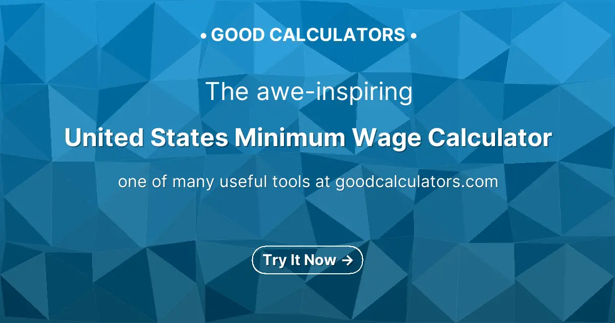 United States Minimum Wage Calculator - Good Calculators