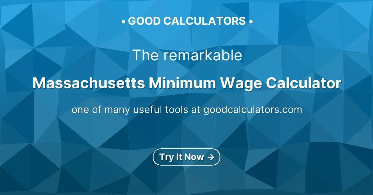Massachusetts Minimum Wage Calculator - Good Calculators