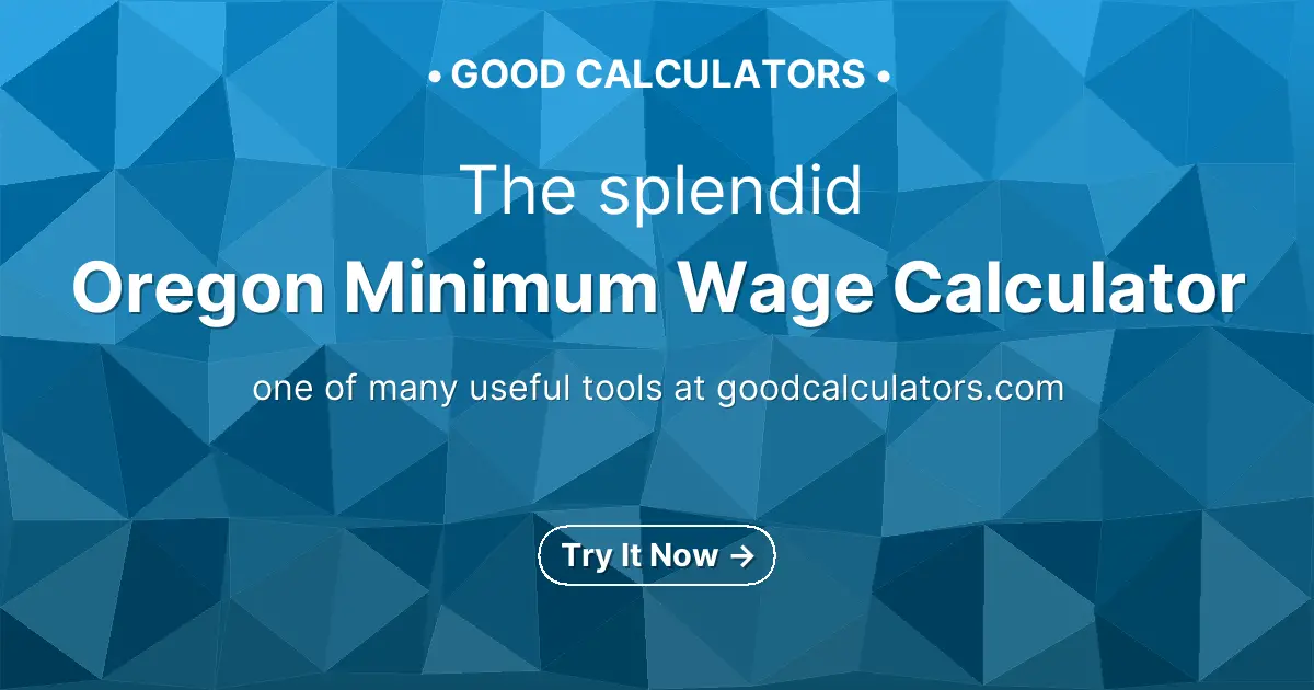 Oregon Minimum Wage Calculator - Good Calculators