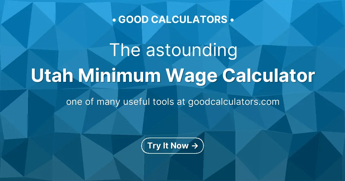 Utah Minimum Wage Calculator - Good Calculators