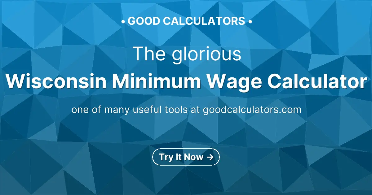 Wisconsin Minimum Wage Calculator - Good Calculators