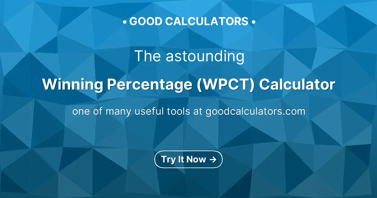 Winning Percentage (WPCT) Calculator | Good Calculators